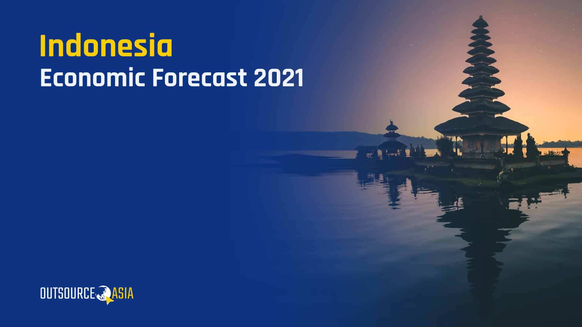 Indonesia Economic Forecast 2021 - Outsource Asia