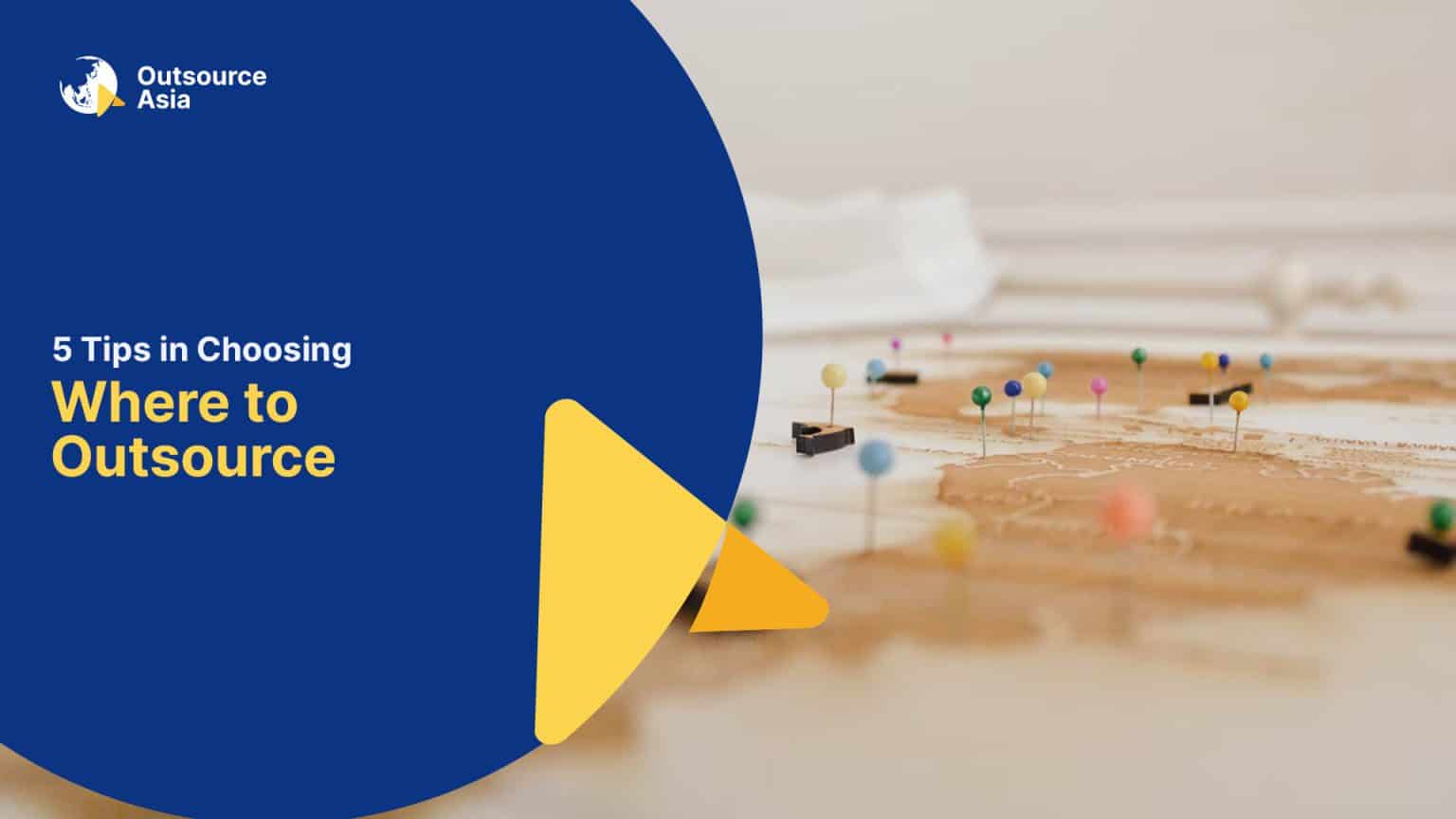 Five Tips to Help You Find an Ideal Outsourcing Location - Outsource Asia